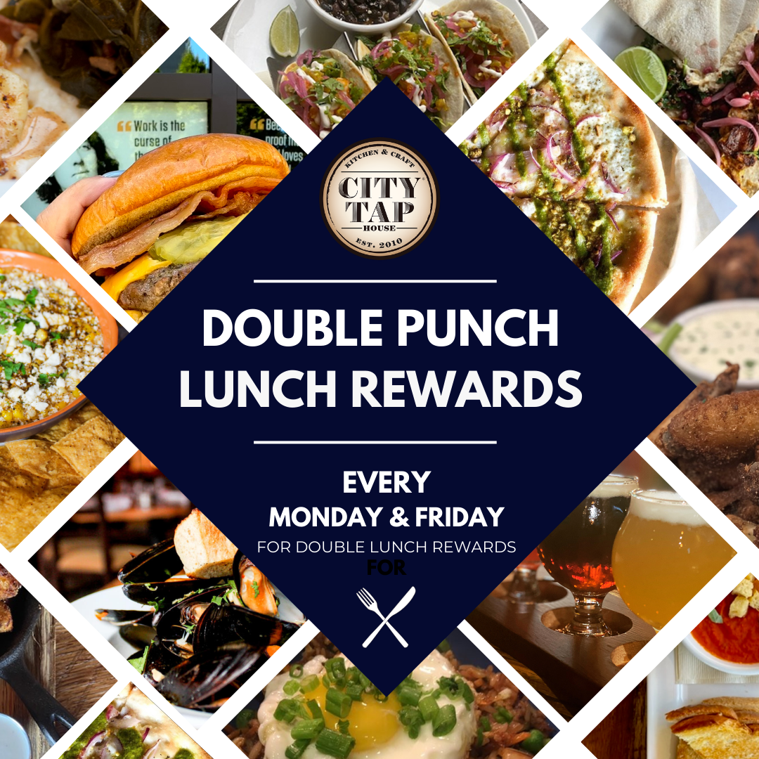 DOUBLE LUNCH PUNCH ON MONDAY & FRIDAY | City Tap House | New American ...