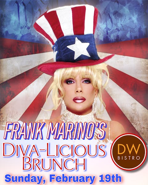 Frank Marino PRESENTS: DIVA LICIOUS DRAG BRUNCH SUN FEB 19! | DW Bistro