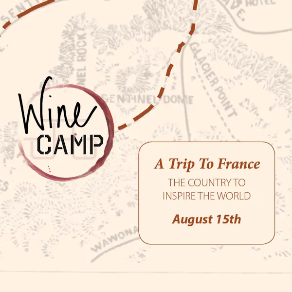 Wine Camp! Session 4: A Trip to France | Camp 4