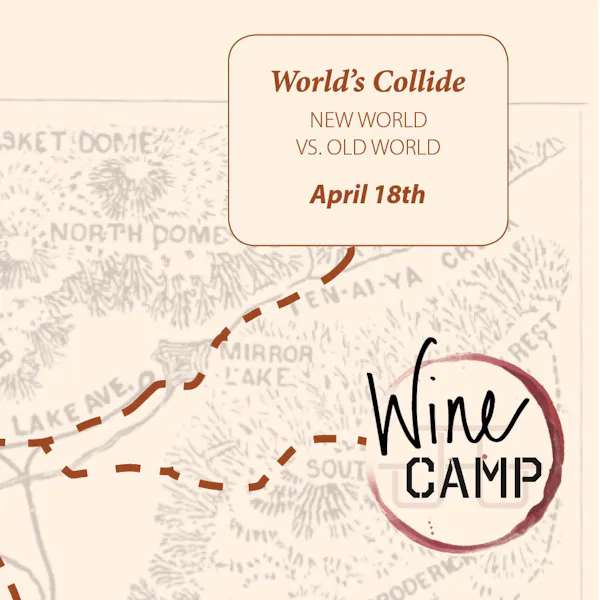 Wine Camp! Session 2: World's Collide | Camp 4
