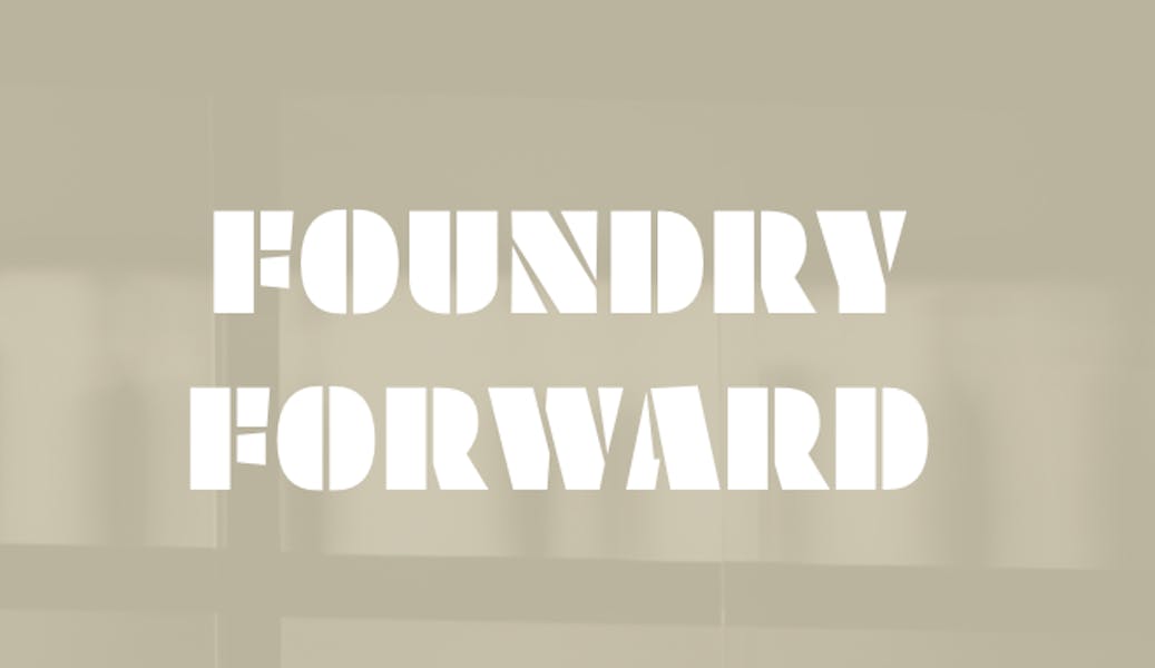 Foundry Forward