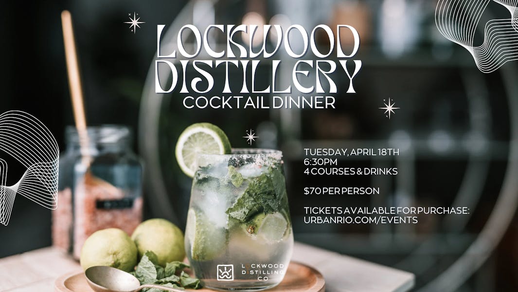 Lockwood Distilling Co. Cocktail Dinner | Urban Rio and Cantina ...