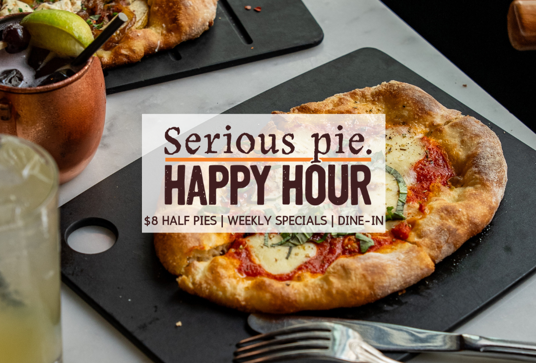 Happy Hour | Serious Pie | Pizza Restaurant in Seattle, WA