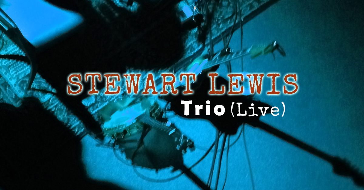 Stewart Lewis Trio 6.25 | The Gaslight | Late Night Music and Dinner ...