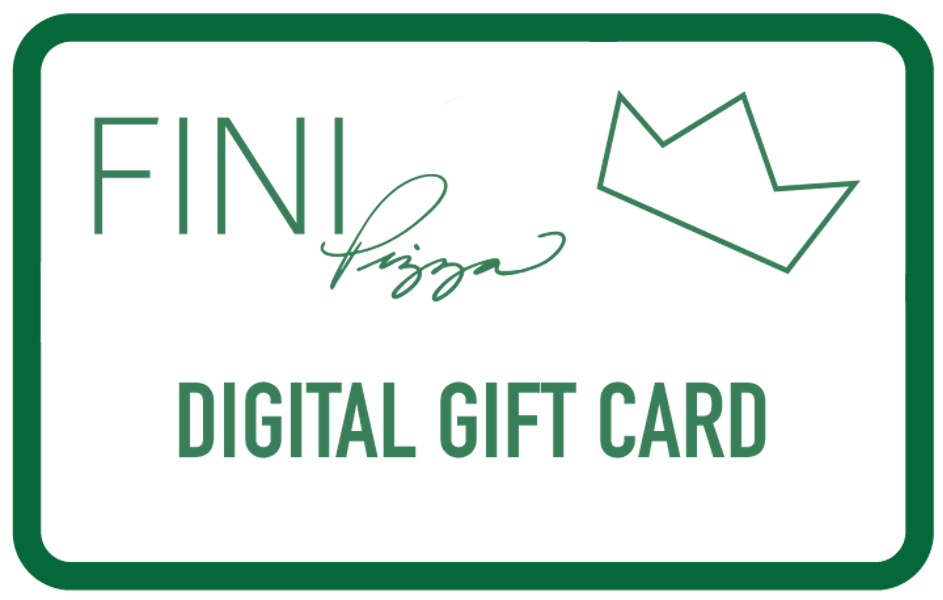Gift Cards | Fini Pizza