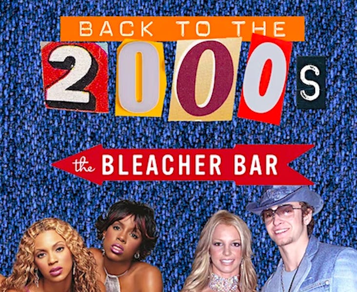 Here’s to the Year 2000s | Bleacher Bar | Sports Bar in Boston, MA