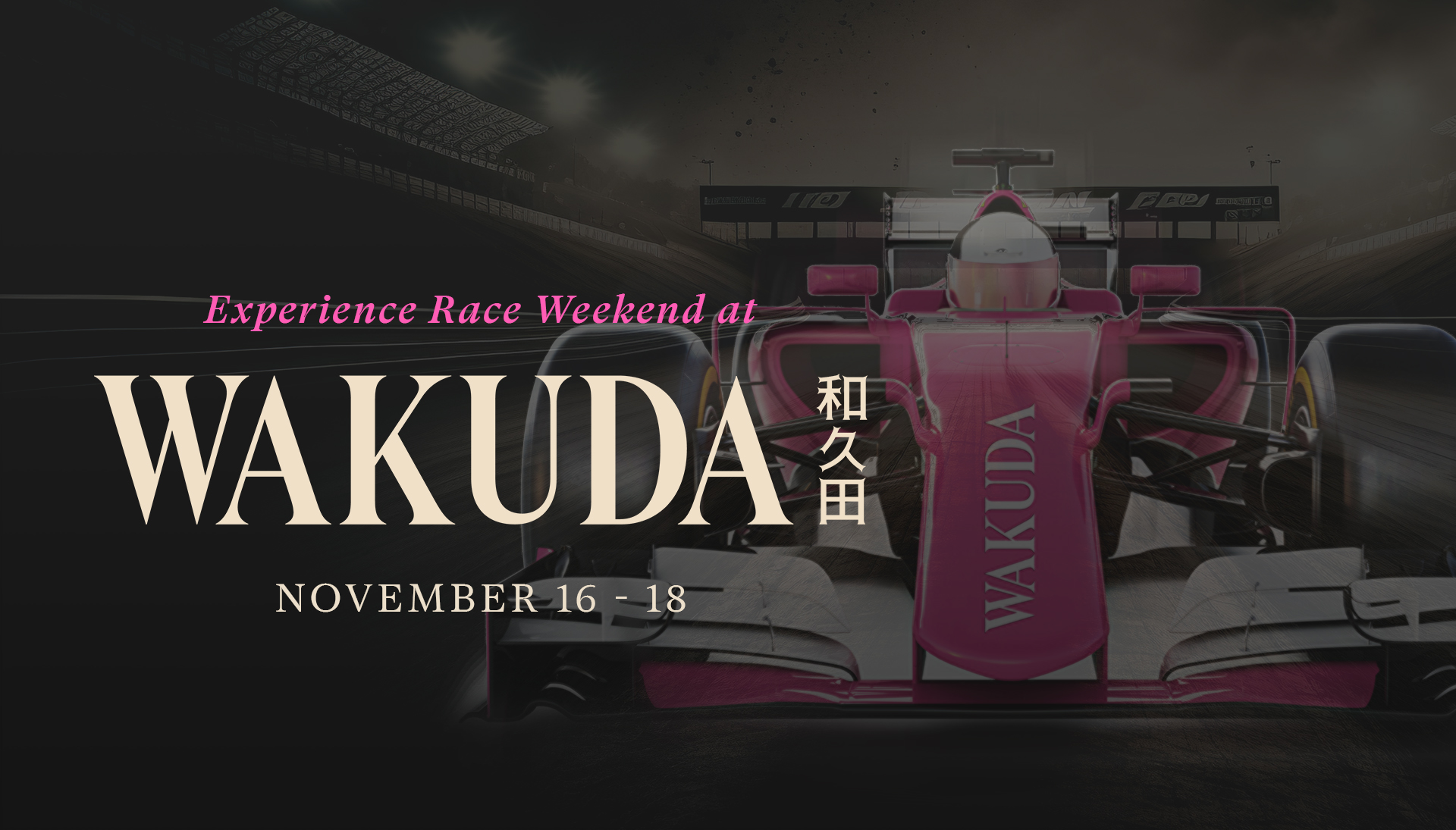 Race Weekend at WAKUDA