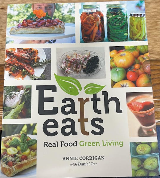 Earth Eats: Real Food Green Living. By Annie Corrigan with Daniel Orr ...