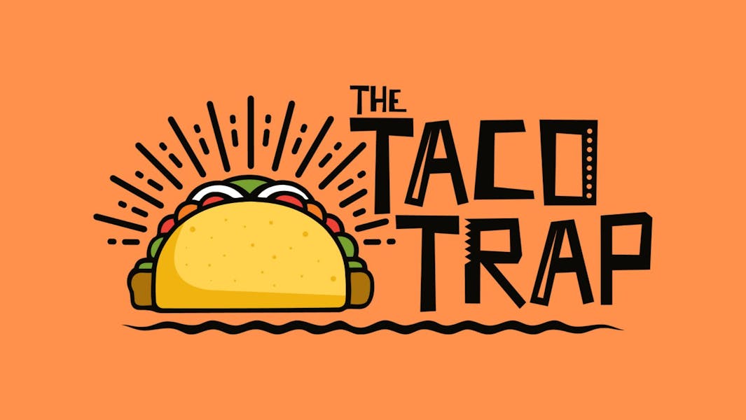 The Taco Trap