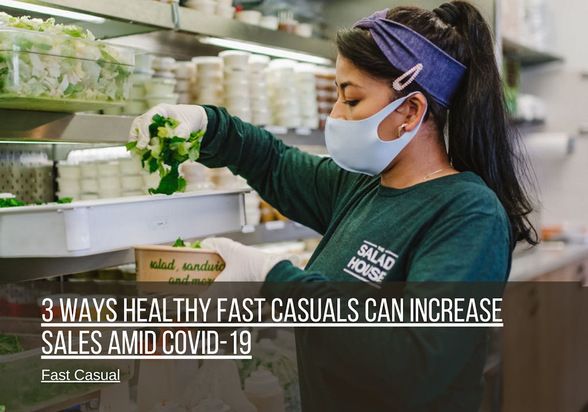 3 ways healthy fast casuals can increase sales amid COVID-19 | The ... 3 ways healthy fast casuals can increase sales amid COVID-19 | The ...
