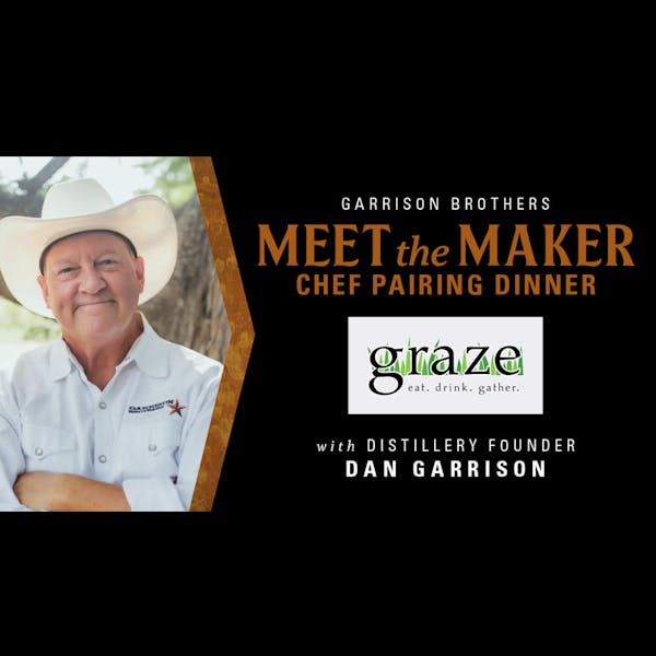 Garrison Brothers Distillery Bourbon Dinner | Graze | American ...