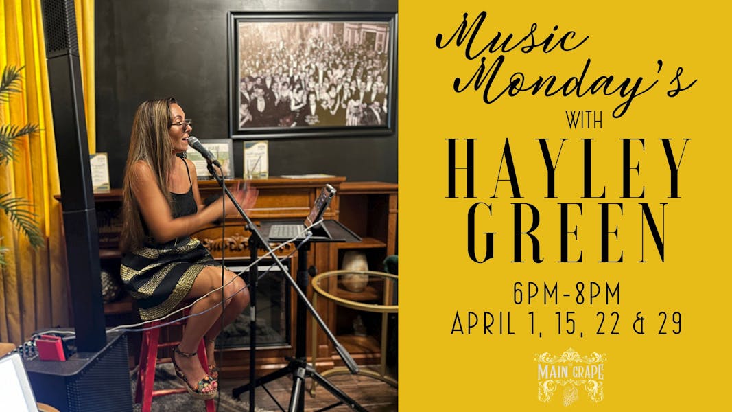Music Mondays with Hayley Green | The Main Grape | Wine Bar in ...
