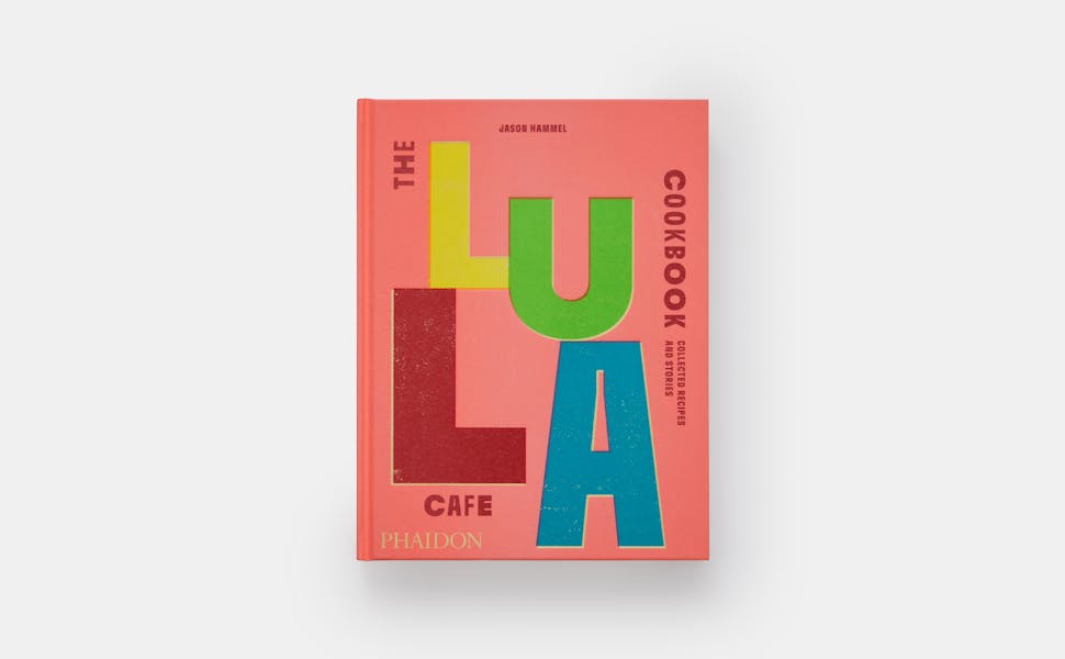 The Lula Cafe Cookbook: Collected Recipes and Stories | Lula Cafe ...