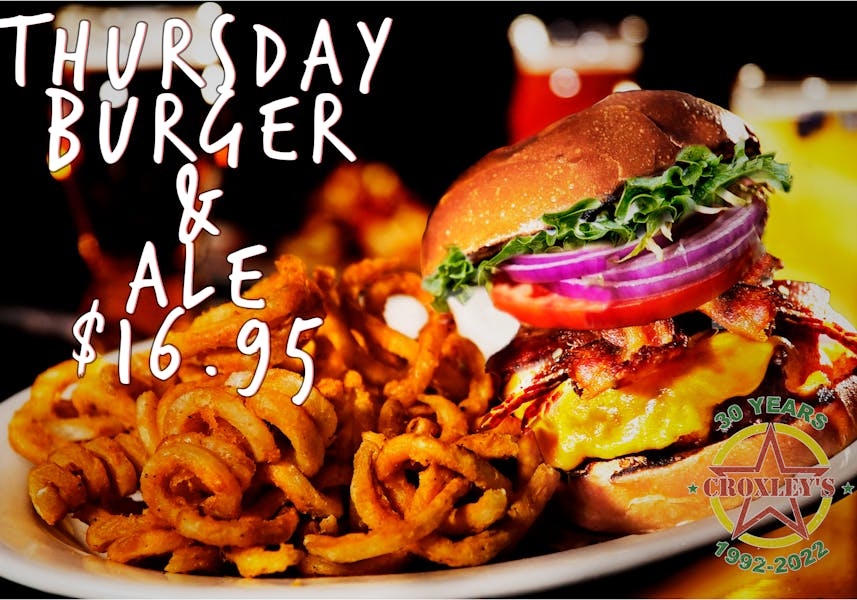 Thursday Burger & Ale Night $16.95 | Croxley's Ale House | Ale House ...
