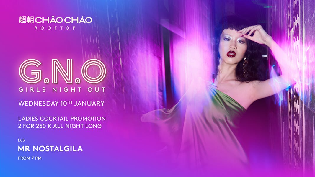 G.N.O at Chāo Cháo Rooftop | Kaja Group | Chinese Restaurant in Lot 11 ...