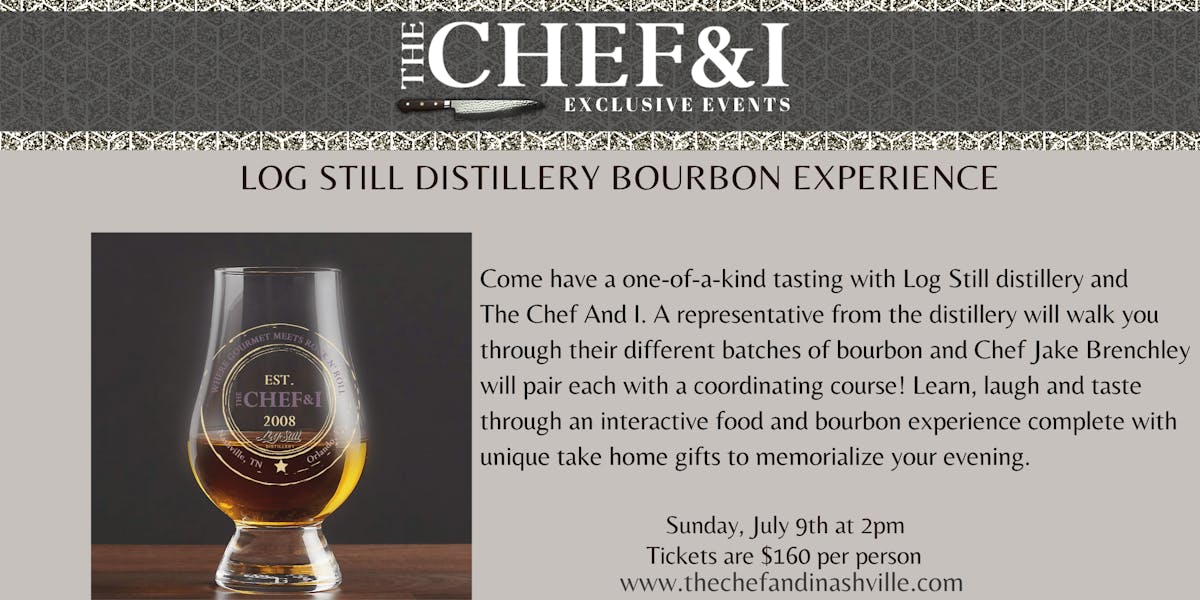 July 9th - Bourbon Tasting Experience - Log Still Distillery | The Chef ...