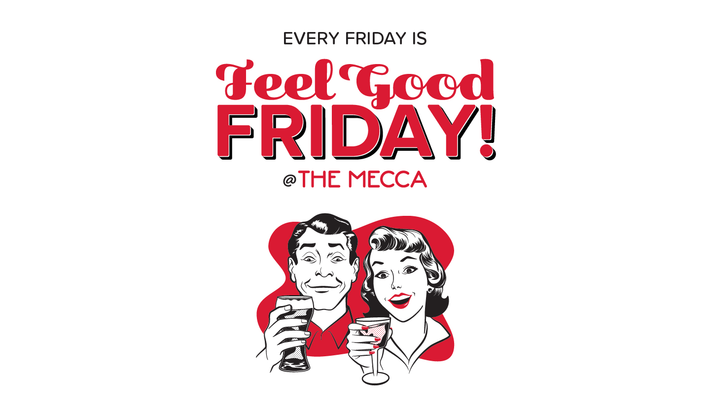 Feel Good Fridays | The Mecca Restaurant | Diner in Raleigh, NC