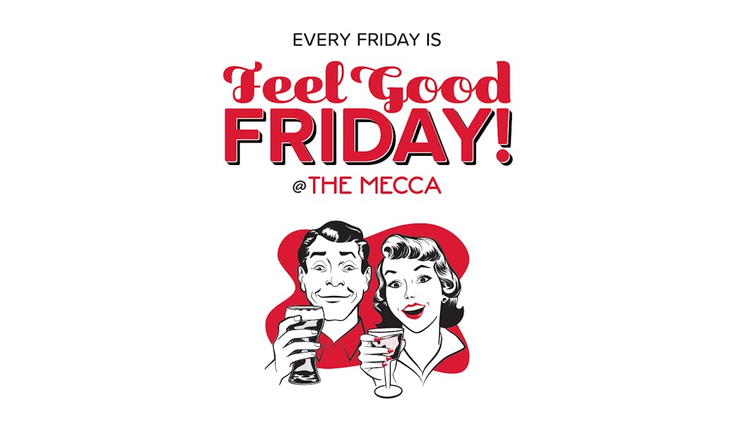 Feel Good Fridays | The Mecca Restaurant | Diner in Raleigh, NC