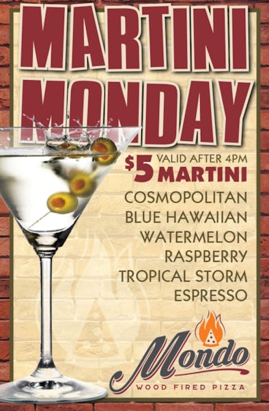 $5 Martini Monday | Mondo's Wood Fired Pizza