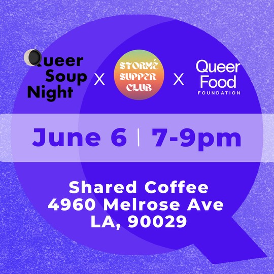 Queer Soup Night x QFF x Stormé Supper Club | Queer Food Foundation