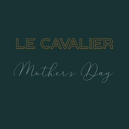 Mother's Day Brunch | 2025 | Le Cavalier | Modern French Brasserie in ...