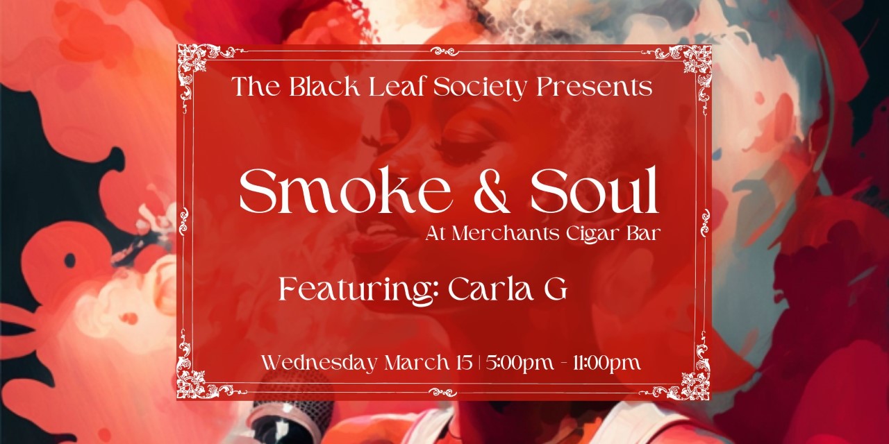 3/15 - SMOKE & SOUL: A Cigars and Live Music Pop-up | Merchants ...