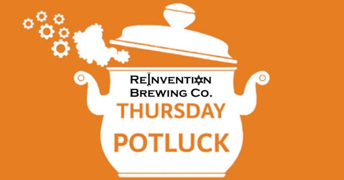 Potluck Dinner Every Third Thursday of the Month | Reinvention Brewing ...