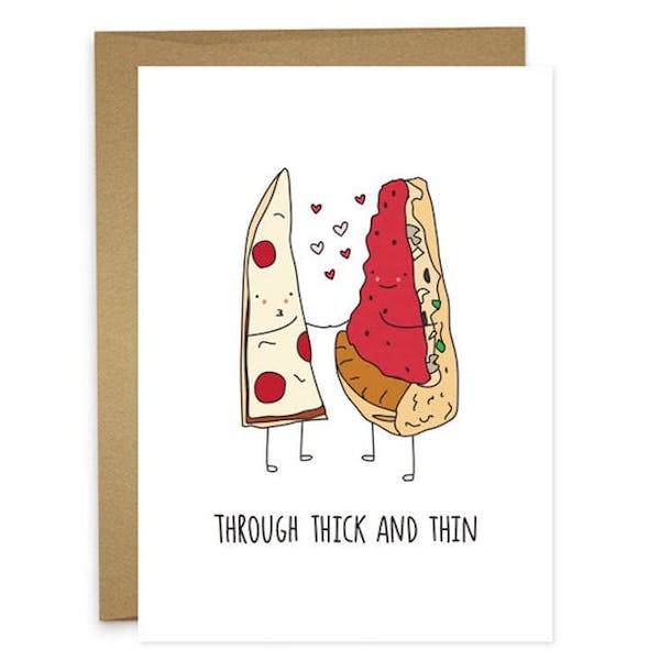 Through Thick and Thin Pizza Greeting Card | Good Cakes and Bakes ...